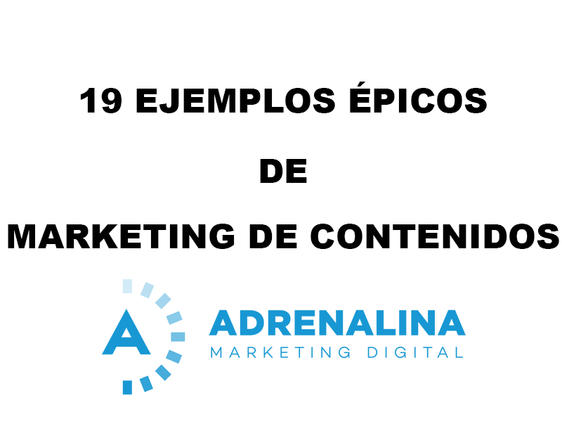 19 ejemplos de marketing de contenidos para captar visitas y leads